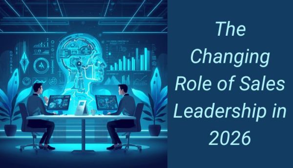 The Changing Role of Sales Leadership in 2026 - Shawn Casemore | Sales ...